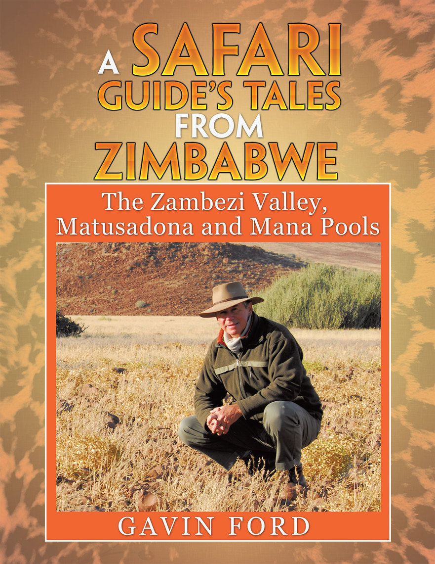 A Safari Guide’S Tales from Zimbabwe by Gavin Ford (Ebook) - Read free ...