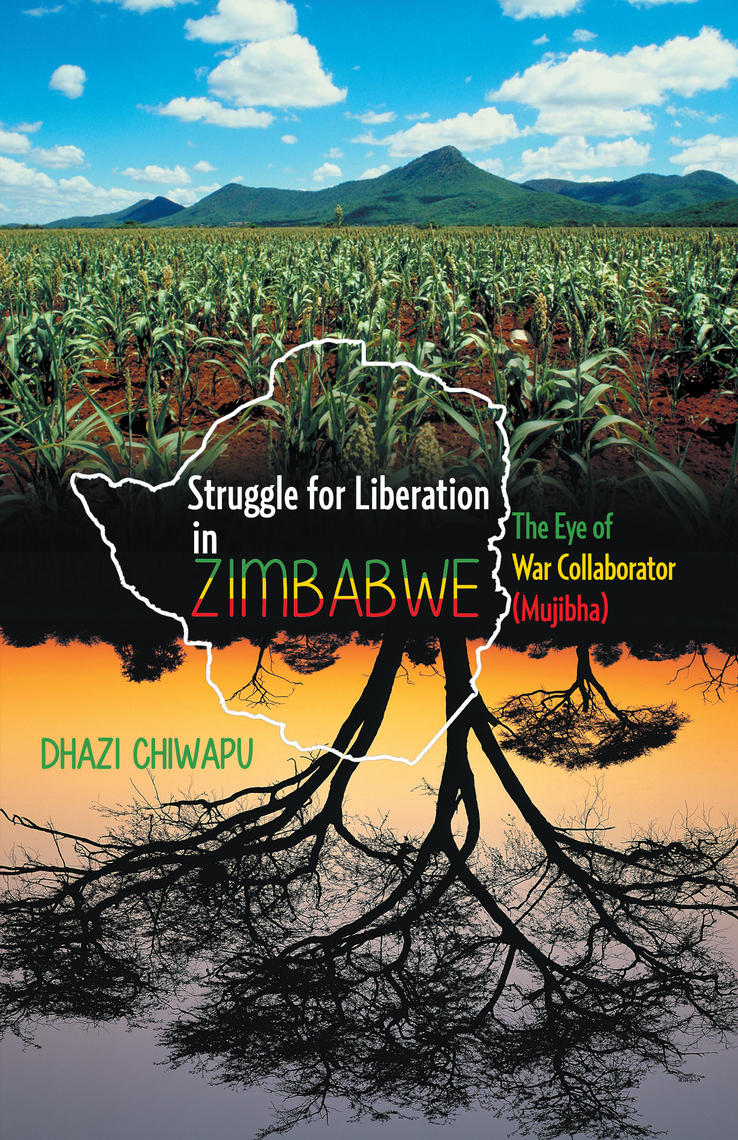 Struggle for Liberation in Zimbabwe by Dhazi Chiwapu - Book - Read Online