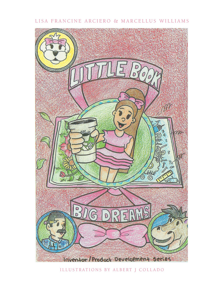 Little Book, Big Dreams by Lisa Francine Arciero, Marcellus Williams ...