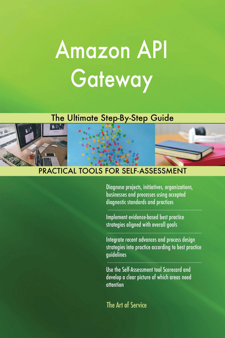 Amazon Api Gateway The Ultimate Step By Step Guide By Gerardus Blokdyk
