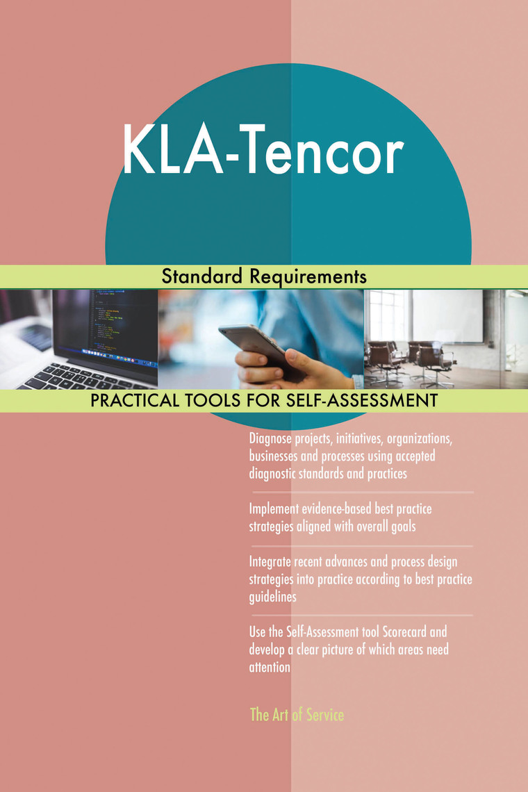KLA-Tencor Standard Requirements by Gerardus Blokdyk (Ebook) - Read ...