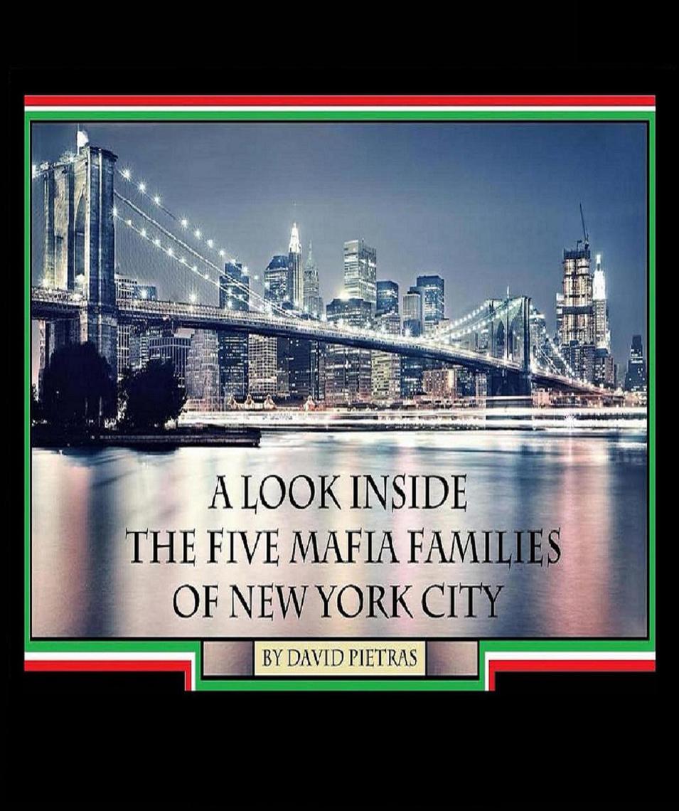 A Look Inside The Five Mafia Families of New York City by David Pietras ...