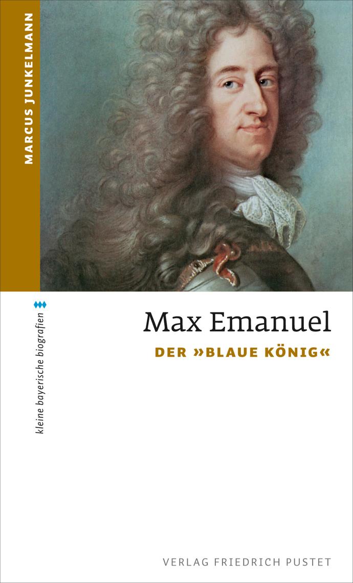 Max Emanuel by Marcus Junkelmann - Ebook | Everand
