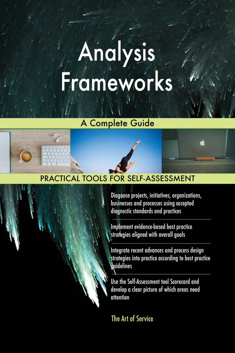 Analysis Frameworks A Complete Guide by Gerardus Blokdyk (Ebook) - Read ...