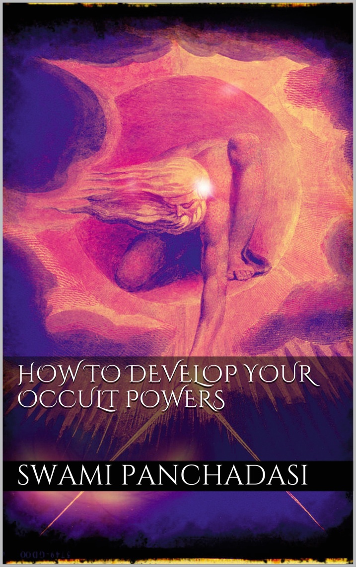 How to Develop your Occult Powers by Swami Panchadasi (Ebook) - Read ...