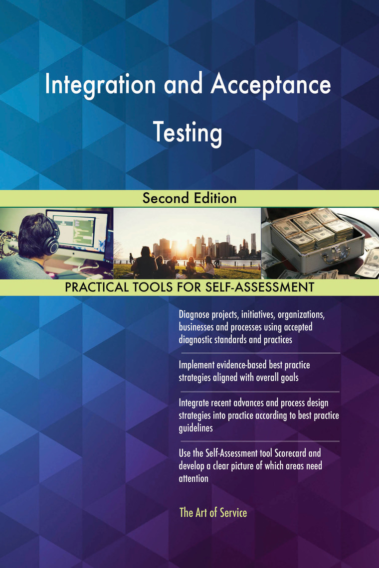Integration and Acceptance Testing Second Edition by Gerardus Blokdyk ...