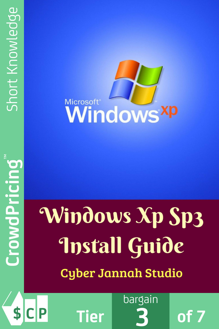 Windows Xp Sp3 Install Guide by Cyber Jannah Studio (Ebook) - Read free ...