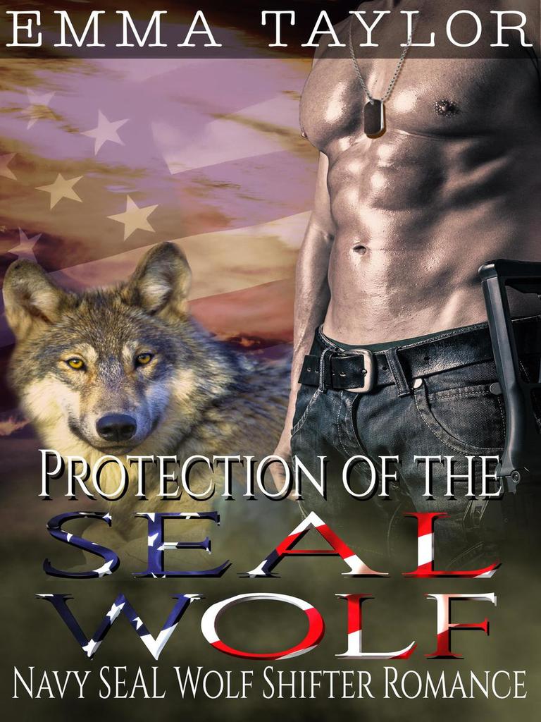 Protection of the SEAL Wolf (Navy SEAL Wolf Shifter Romance) by Emma ...