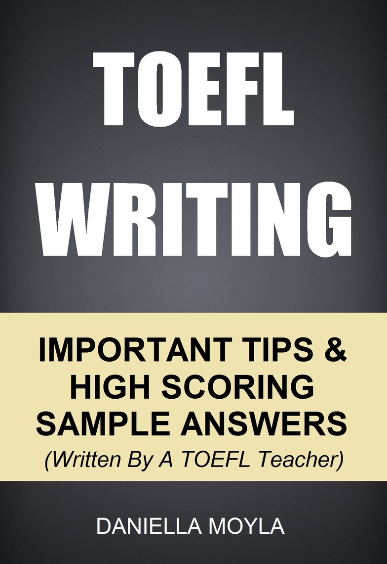 TOEFL Writing: Important Tips & High Scoring Sample Answers! (Written ...