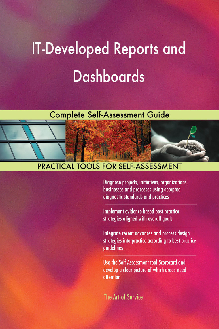 IT-Developed Reports and Dashboards Complete Self-Assessment Guide by ...