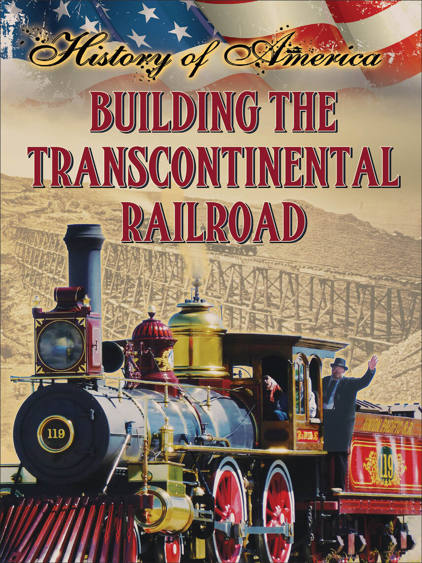 Building The Transcontinental Railroad by Linda Thompson (Ebook) - Read ...