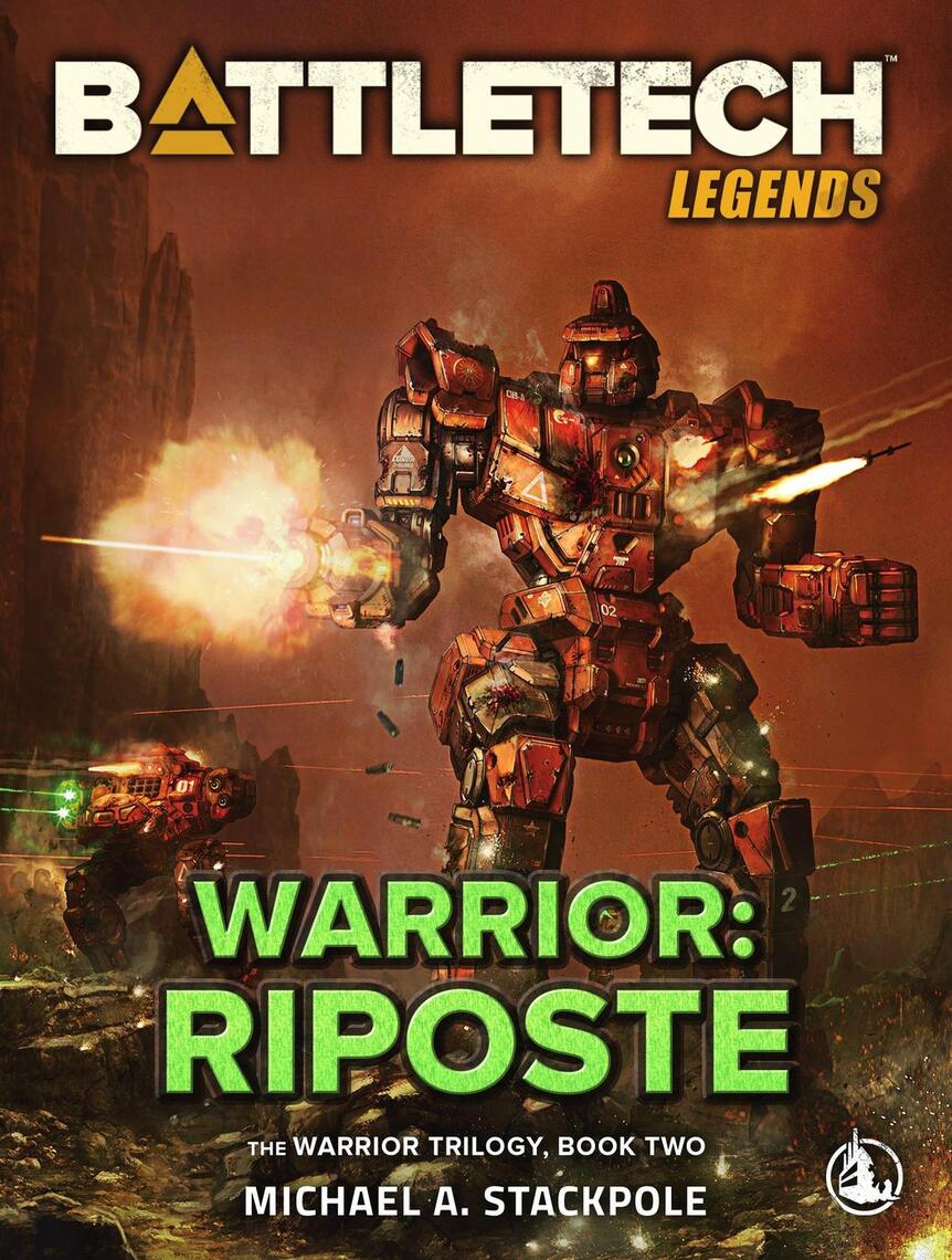 BattleTech Legends: Warrior: Riposte (The Warrior Trilogy, Book Two) by Michael A. Stackpole ...