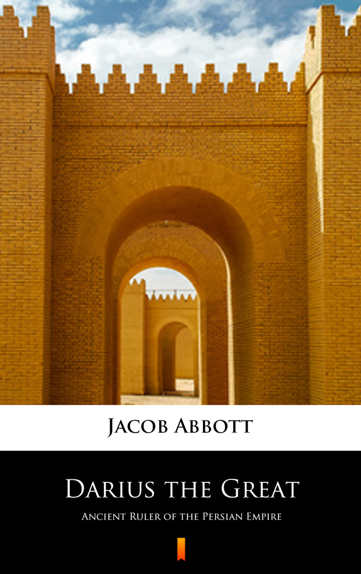 Darius the Great by Jacob Abbott (Ebook) - Read free for 30 days