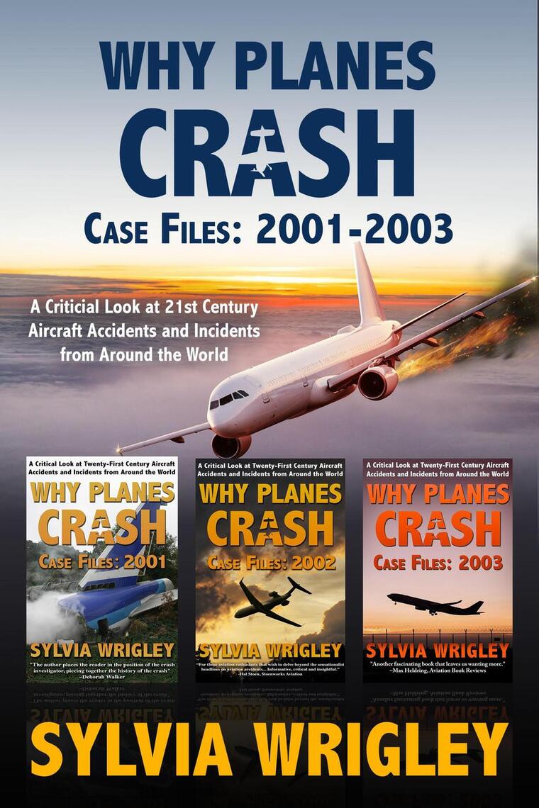 Why Planes Crash Case Files: 2001-2003 by Sylvia Wrigley (Ebook) - Read ...