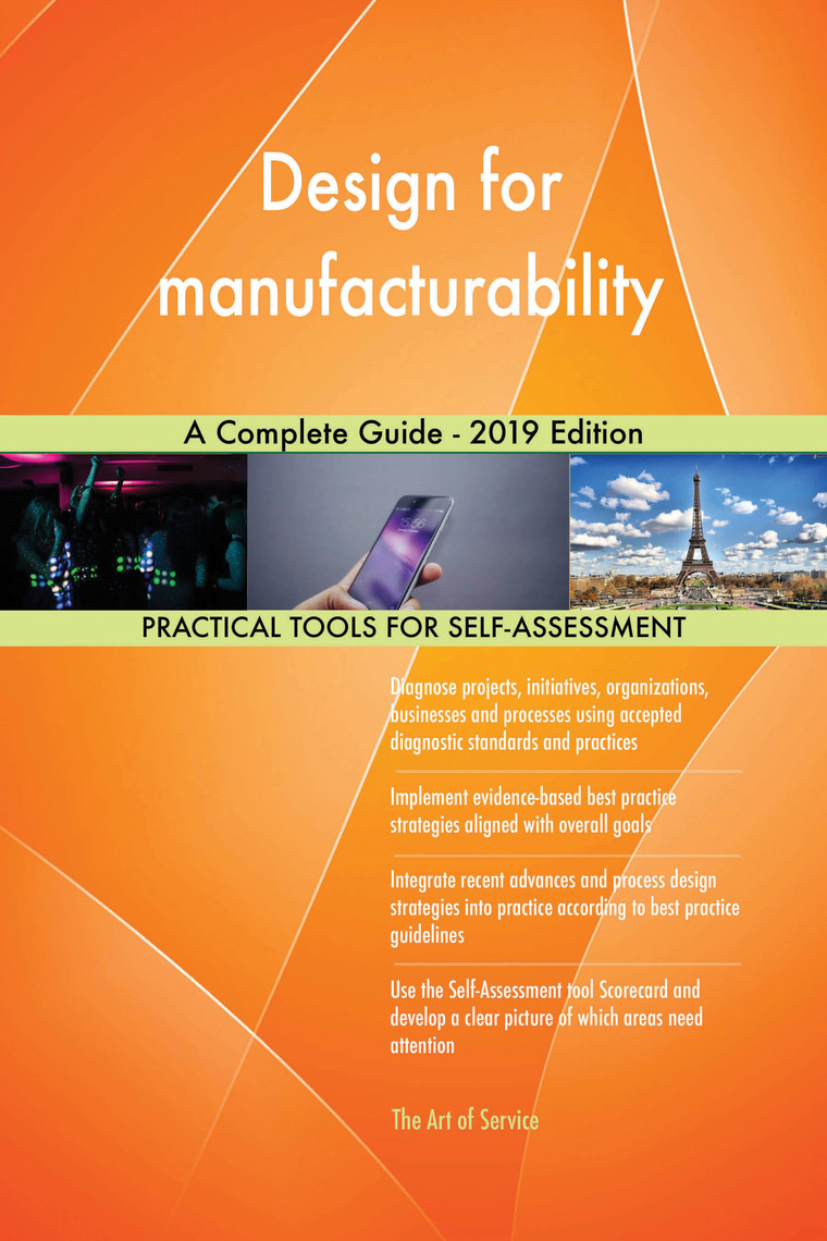 Design for manufacturability A Complete Guide - 2019 Edition by ...