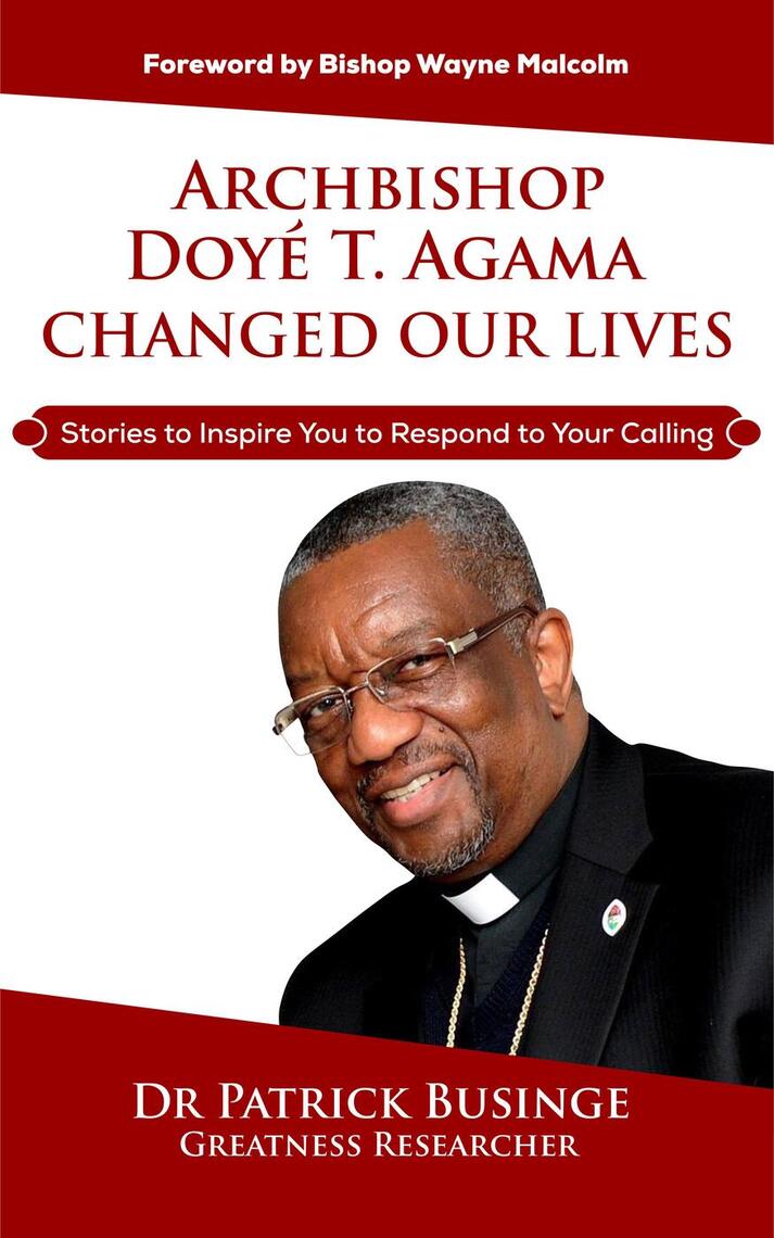 Archbishop Doye T Agama Changed Our Lives: Stories To Inspire You To ...