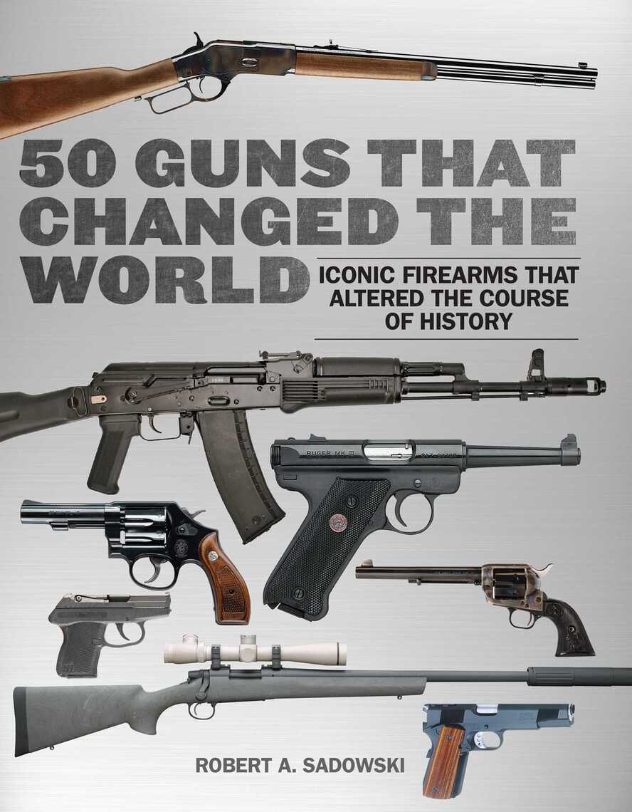50 Guns That Changed the World by Robert A. Sadowski (Ebook) - Read ...
