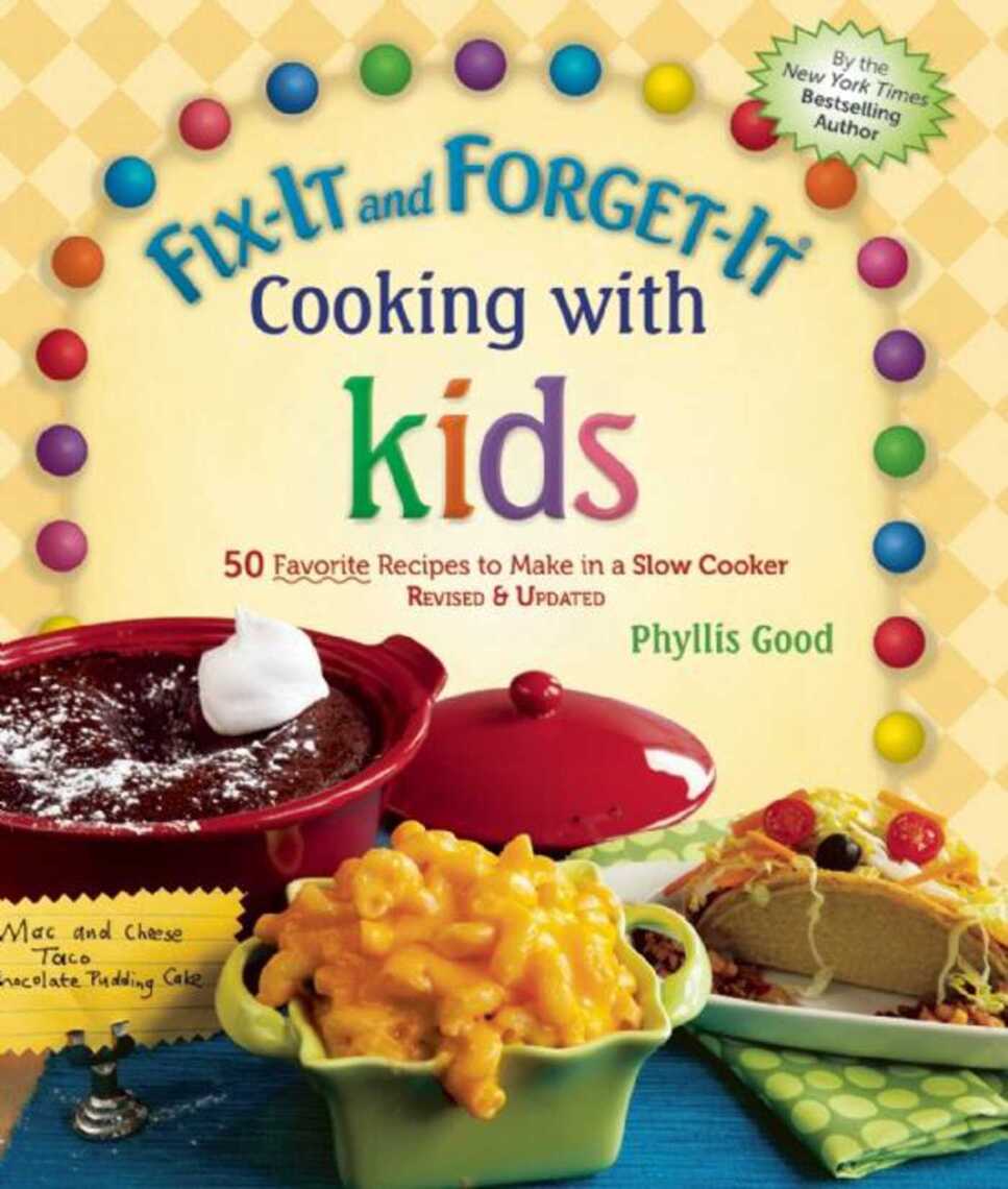 Fix-It and Forget-It Cooking with Kids by Phyllis Good - Ebook | Everand