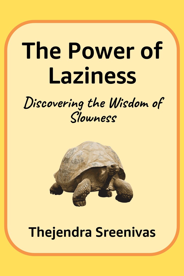 The Power of Laziness - Discovering the Wisdom of Laziness by Thejendra ...