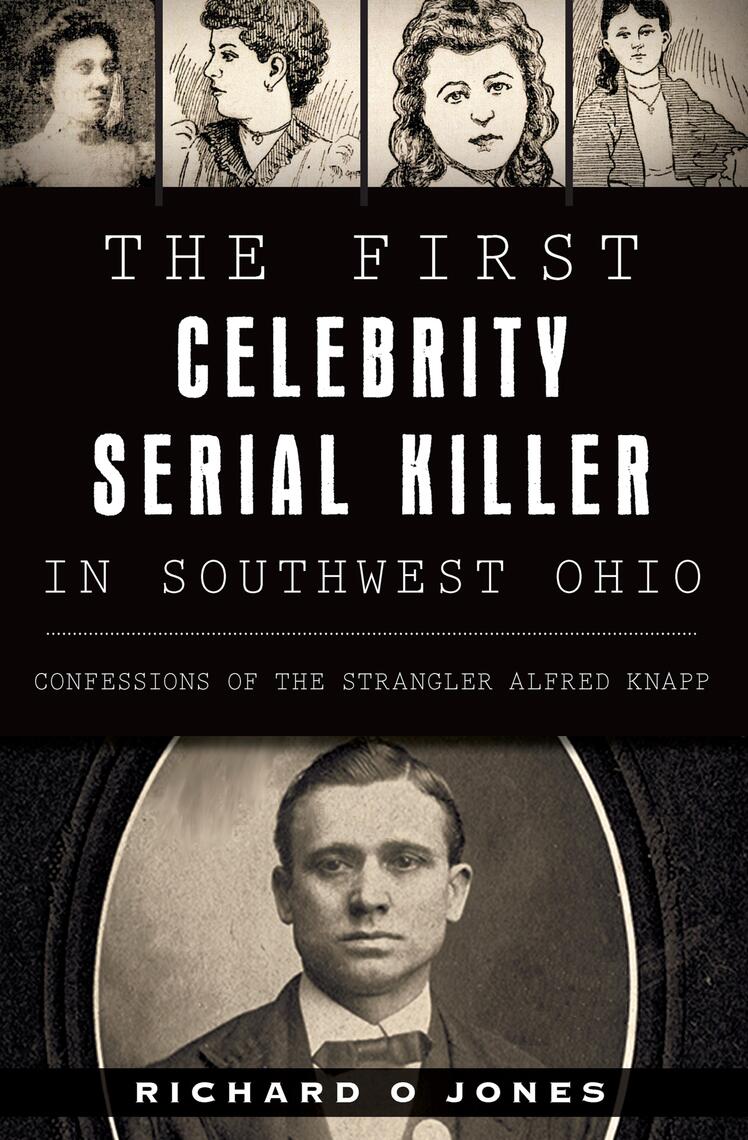 The First Celebrity Serial Killer in Southwest Ohio by Richard O Jones ...
