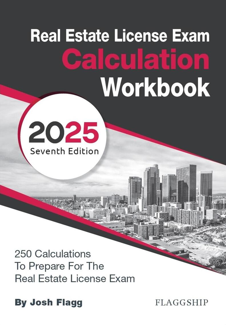 Real Estate License Exam Calculation Workbook: 250 Calculations to ...