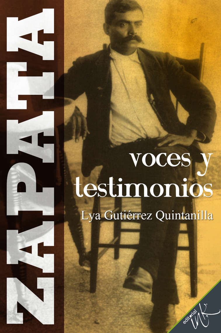 Zapata, voces y testimonios by Lya Gutiérrez Quintanilla (Ebook) - Read ...