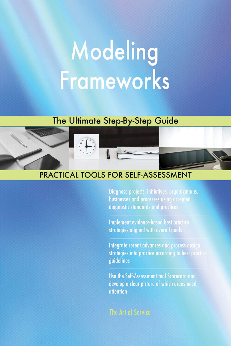 Modeling Frameworks The Ultimate Step-By-Step Guide by Gerardus Blokdyk ...