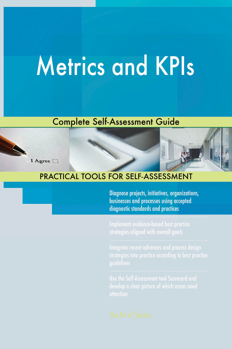 Metrics and KPIs Complete Self-Assessment Guide by Gerardus Blokdyk ...