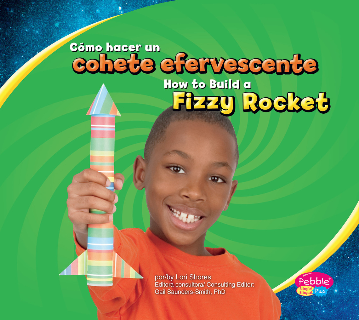 Cómo hacer un cohete efervescente/How to Build a Fizzy Rocket by Lori ...