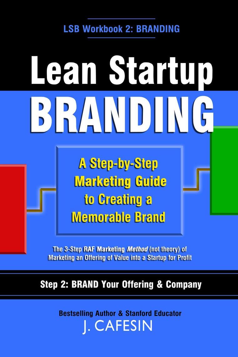 Lean Startup Branding: A Step-by-Step Marketing Guide to Creating a ...