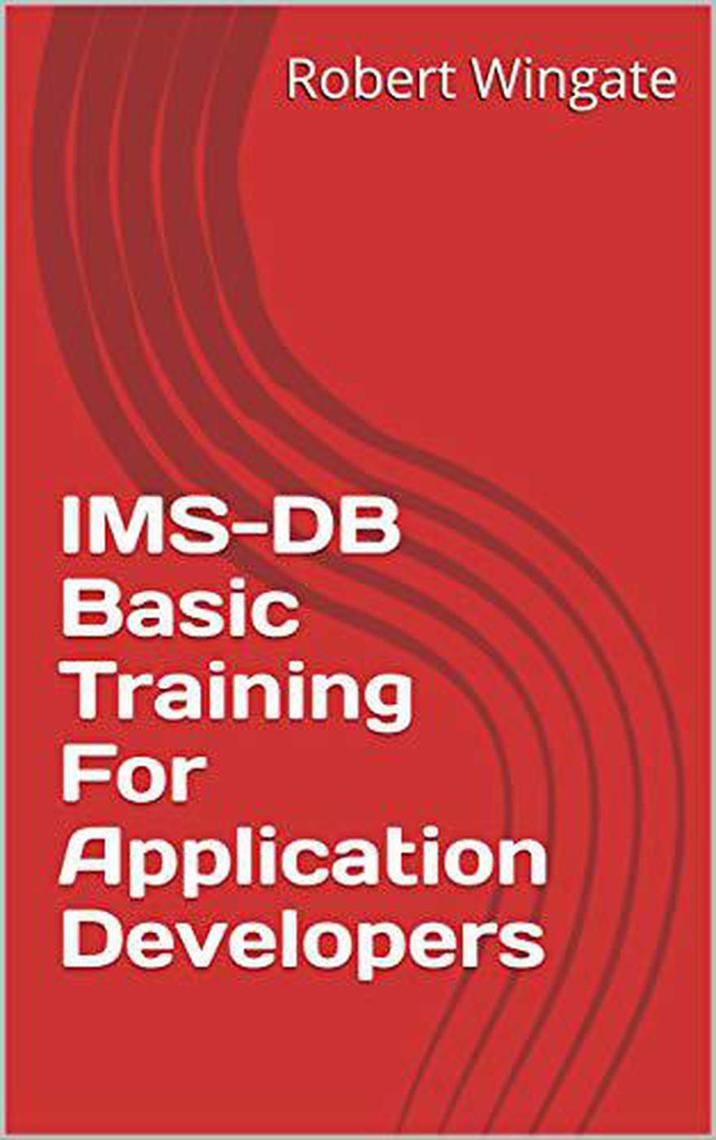 IMS-DB Basic Training For Application Developers by Robert Wingate (Ebook) - Read free for 30 days