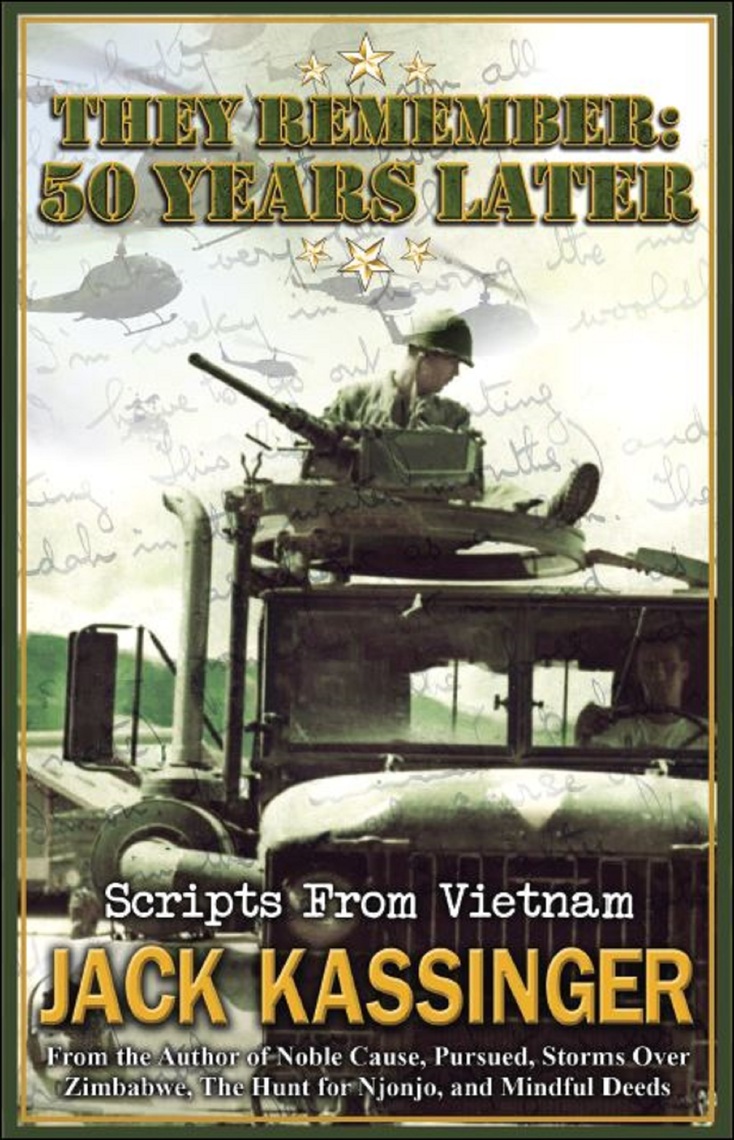 They Remember: 50 Years Later: Scripts from Vietnam by Jack Kassinger ...