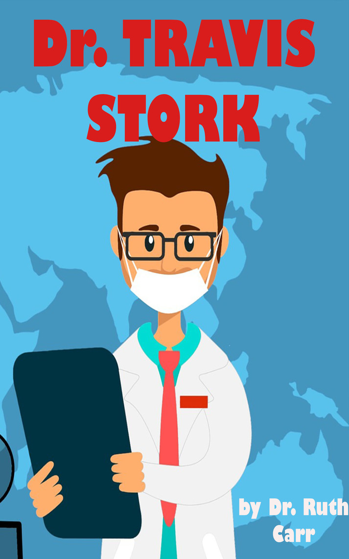 Dr. Travis Stork by Dr. Ruth Carr - Ebook | Everand