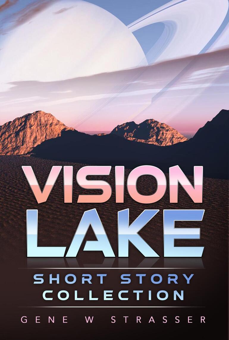 Vision Lake Short Story Collection by Gene Strasser (Ebook) - Read free ...