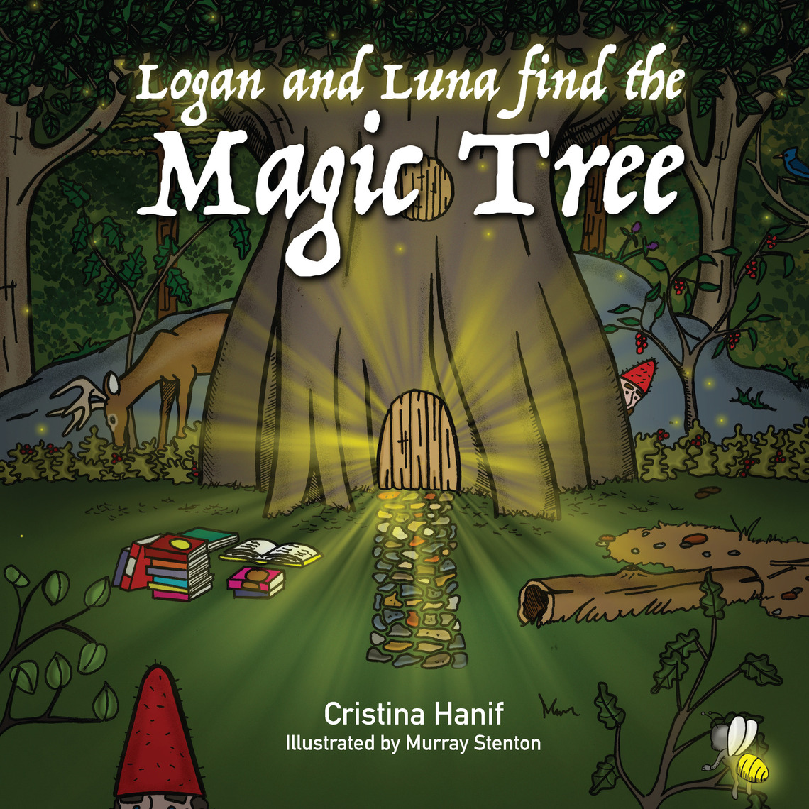 Logan and Luna Find the Magic Tree by Cristina Hanif, Murray Stenton ...