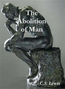 The Abolition of Man by C. S. Lewis - Ebook | Everand