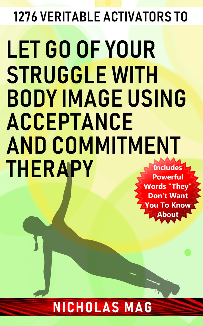 1276 Veritable Activators to Let Go of Your Struggle with Body Image ...