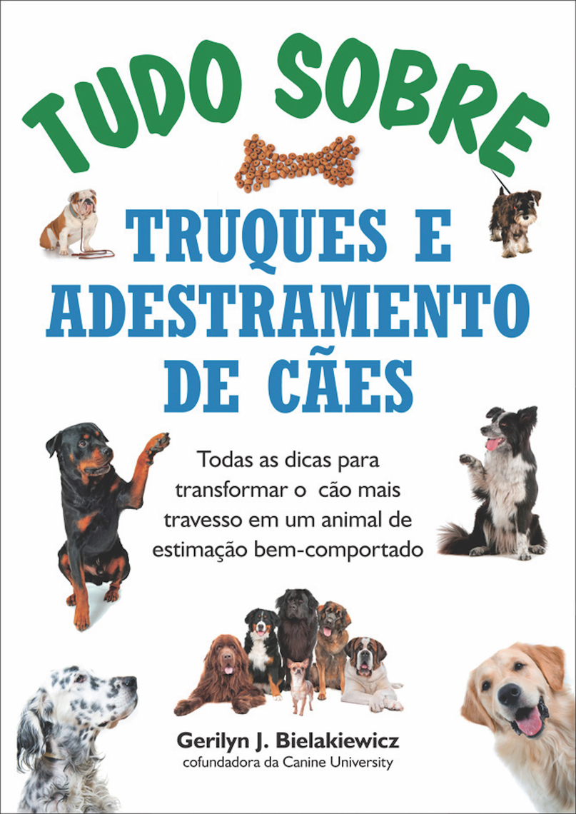 Tudo sobre truques e adestramento de cães por Gerilyn J. Bielakiewicz ...