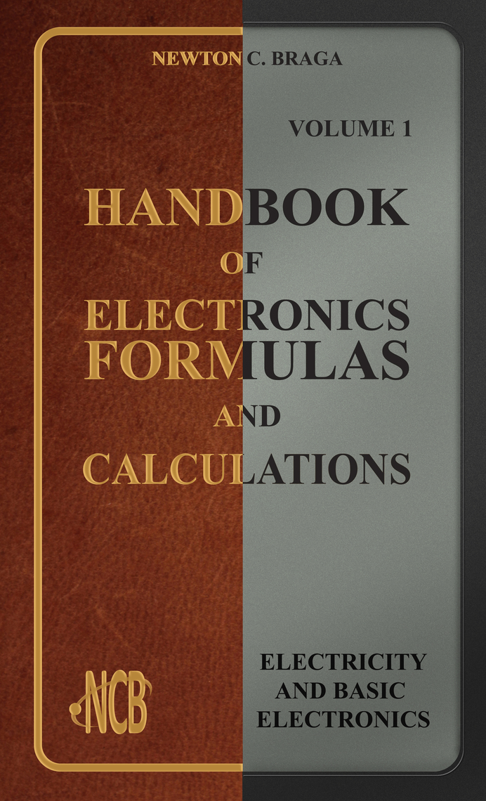 Handbook of Electronics Formulas and Calculations - Volume 1 by Newton ...