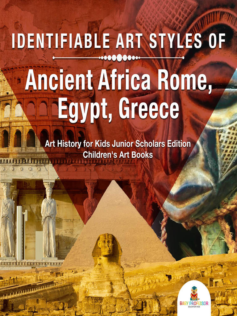 Identifiable Art Styles of Ancient Africa, Rome, Egypt, Greece | Art ...