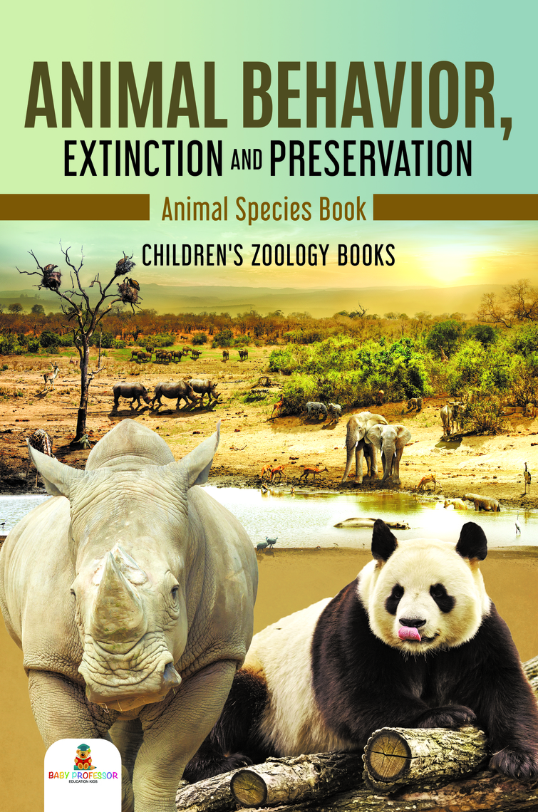 Animal Behavior, Extinction and Preservation : Animal Species Book ...