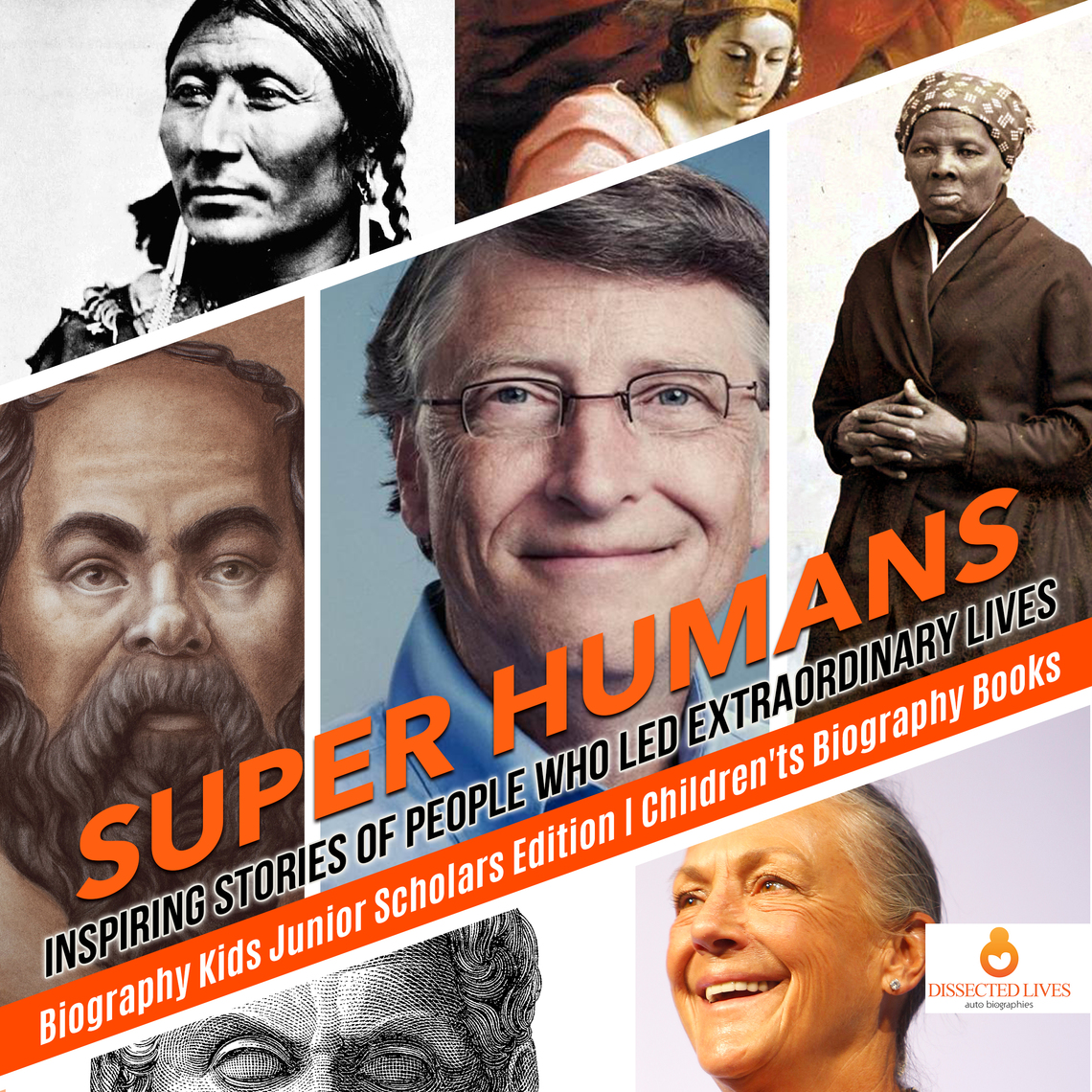 Super Humans : Inspiring Stories of People Who Led Extraordinary Lives ...