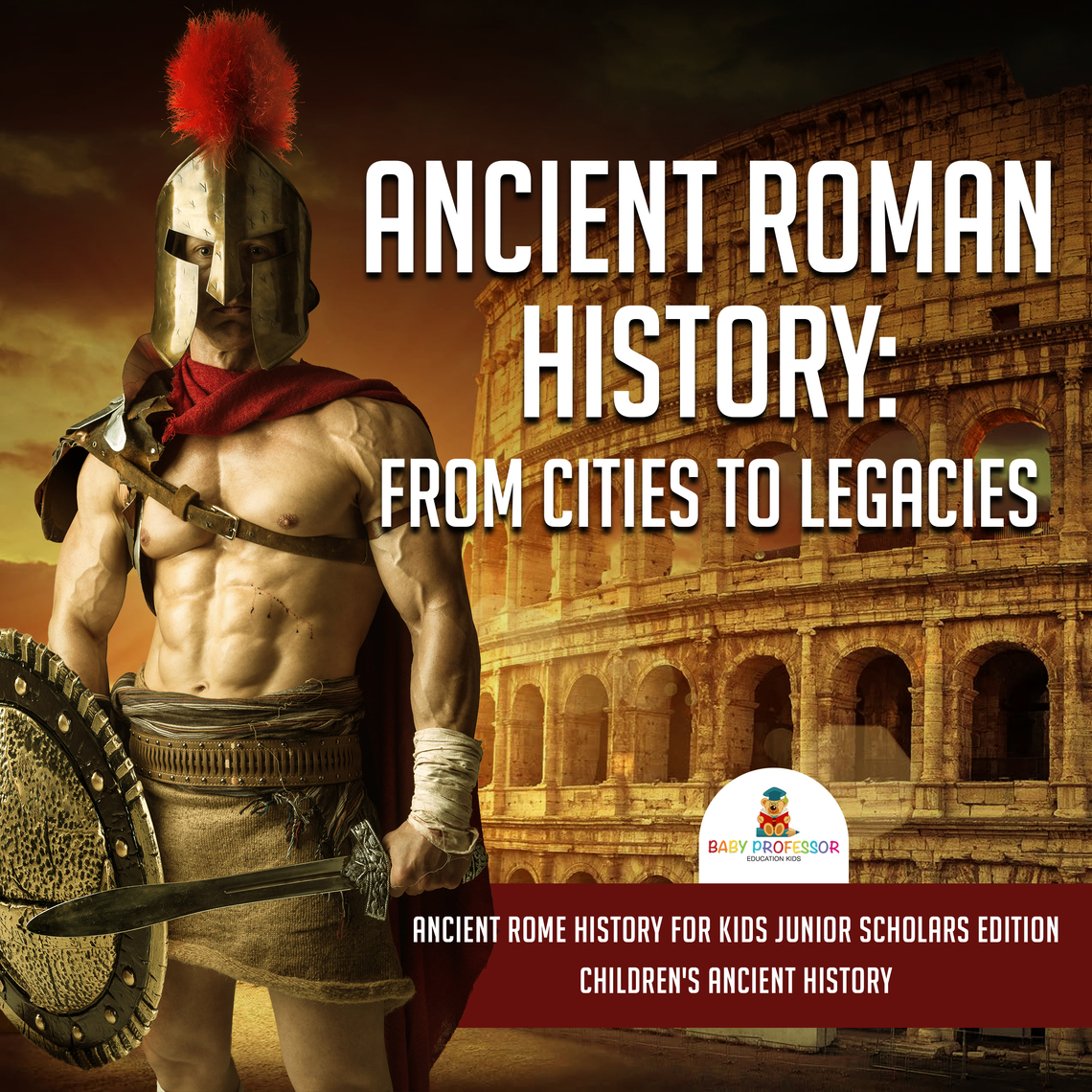 Ancient Roman History : From Cities to Legacies | Ancient Rome History ...