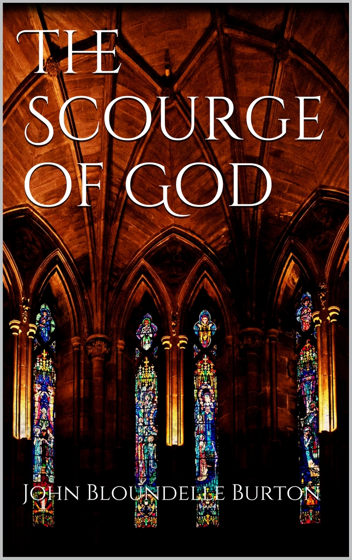 The Scourge of God by John Bloundelle-Burton (Ebook) - Read free for 30 ...