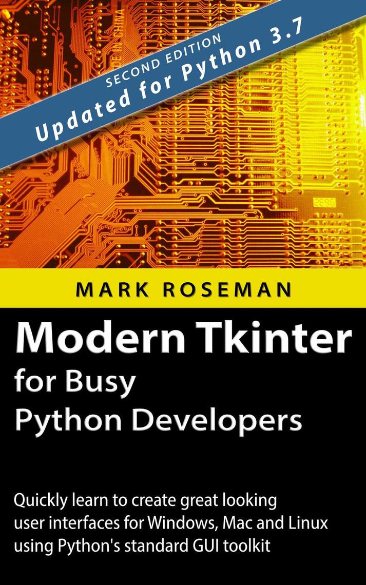 Modern Tkinter for Busy Python Developers: Quickly Learn to Create ...