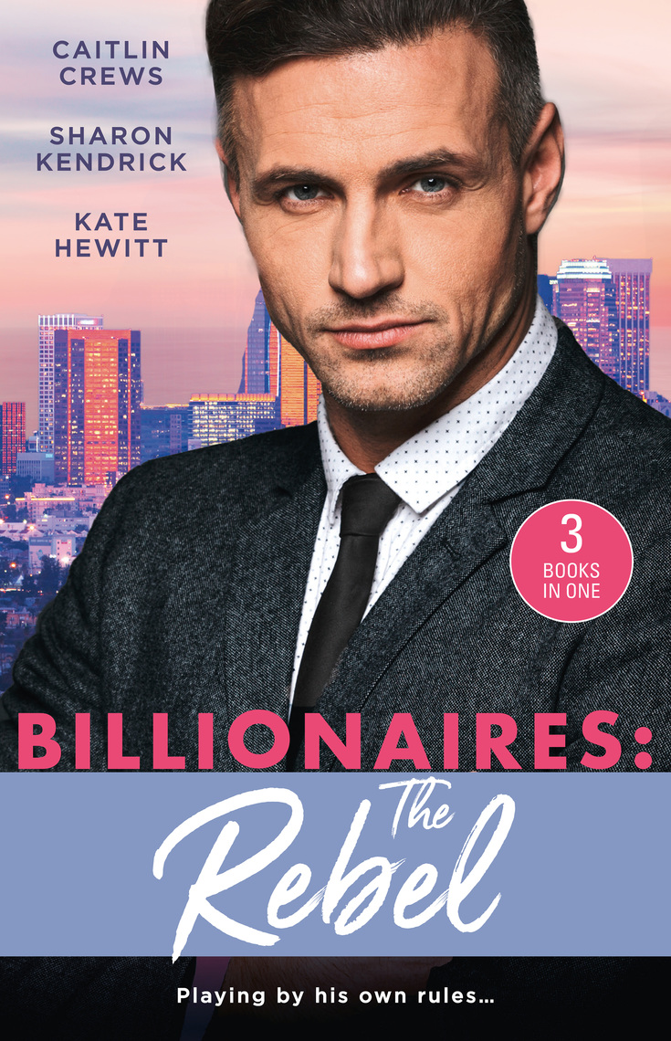Billionaires by Sharon Kendrick, Caitlin Crews, Kate Hewitt - Ebook ...