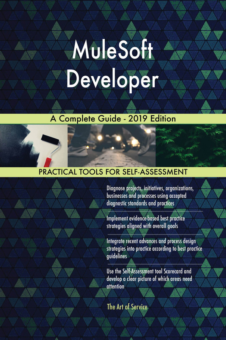 Mulesoft Developer A Complete Guide 2019 Edition By Gerardus Blokdyk