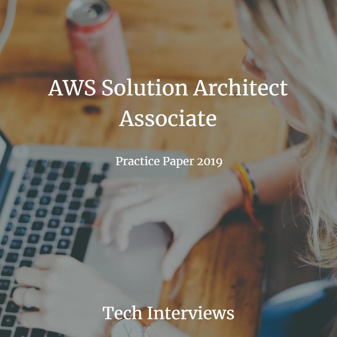 AWS Solution Architect Certification Exam Practice Paper 2019 by Tech ... AWS Solution Architect Certification Exam Practice Paper 2019 by Tech ...