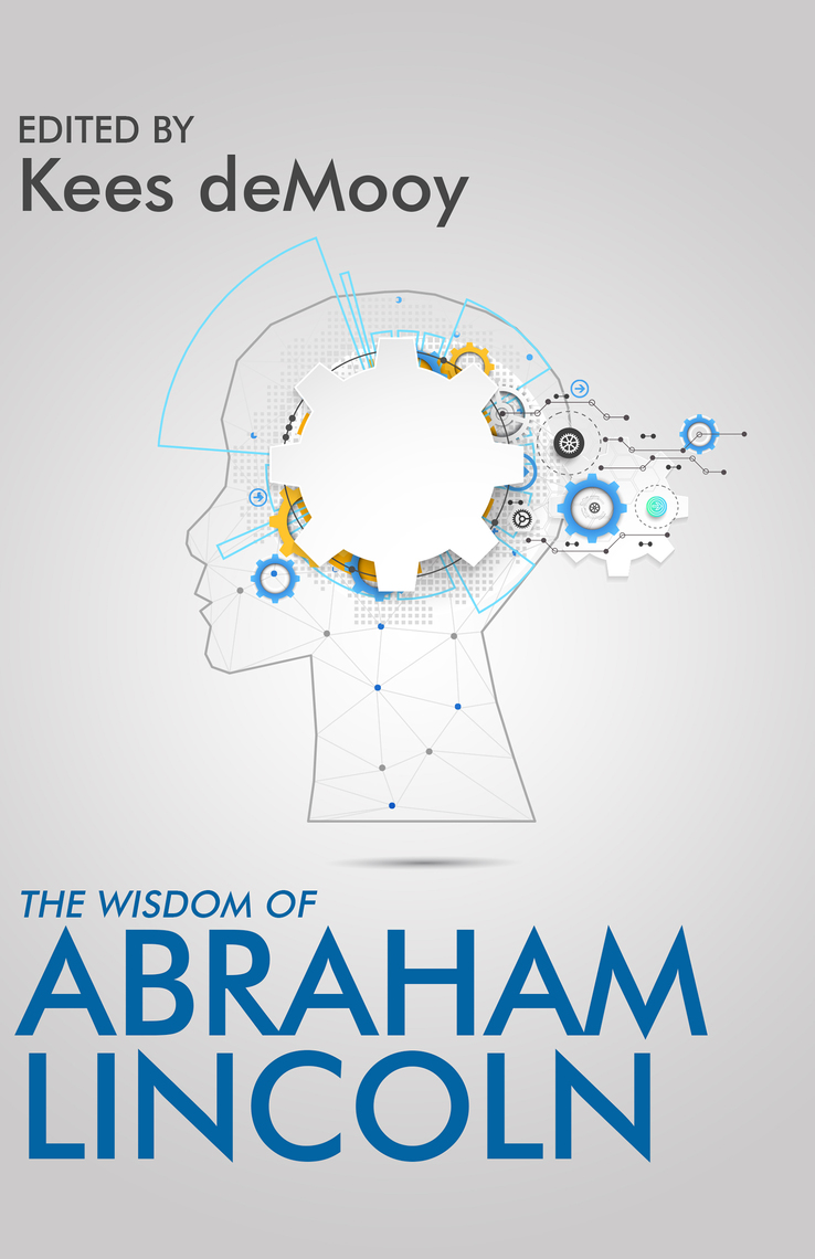 The Wisdom of Abraham Lincoln by Citadel Press (Ebook) - Read free for ...