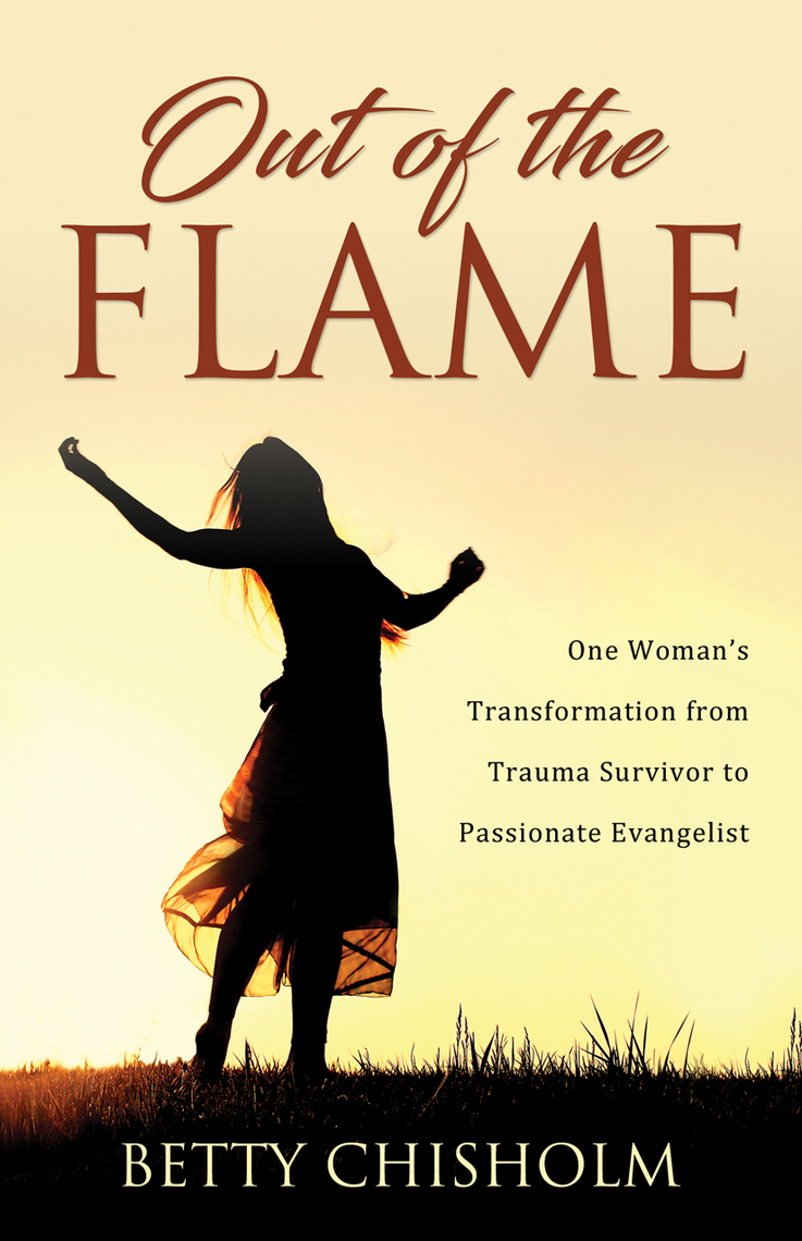 Out of the Flame by Betty Chisholm (Ebook) - Read free for 30 days